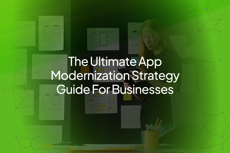 The Ultimate App Modernization Strategy Guide For Businesses